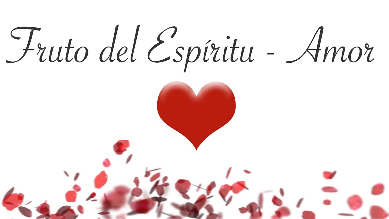 Qué es el Amor? - Fruto del Espíritu ️ - YouTube