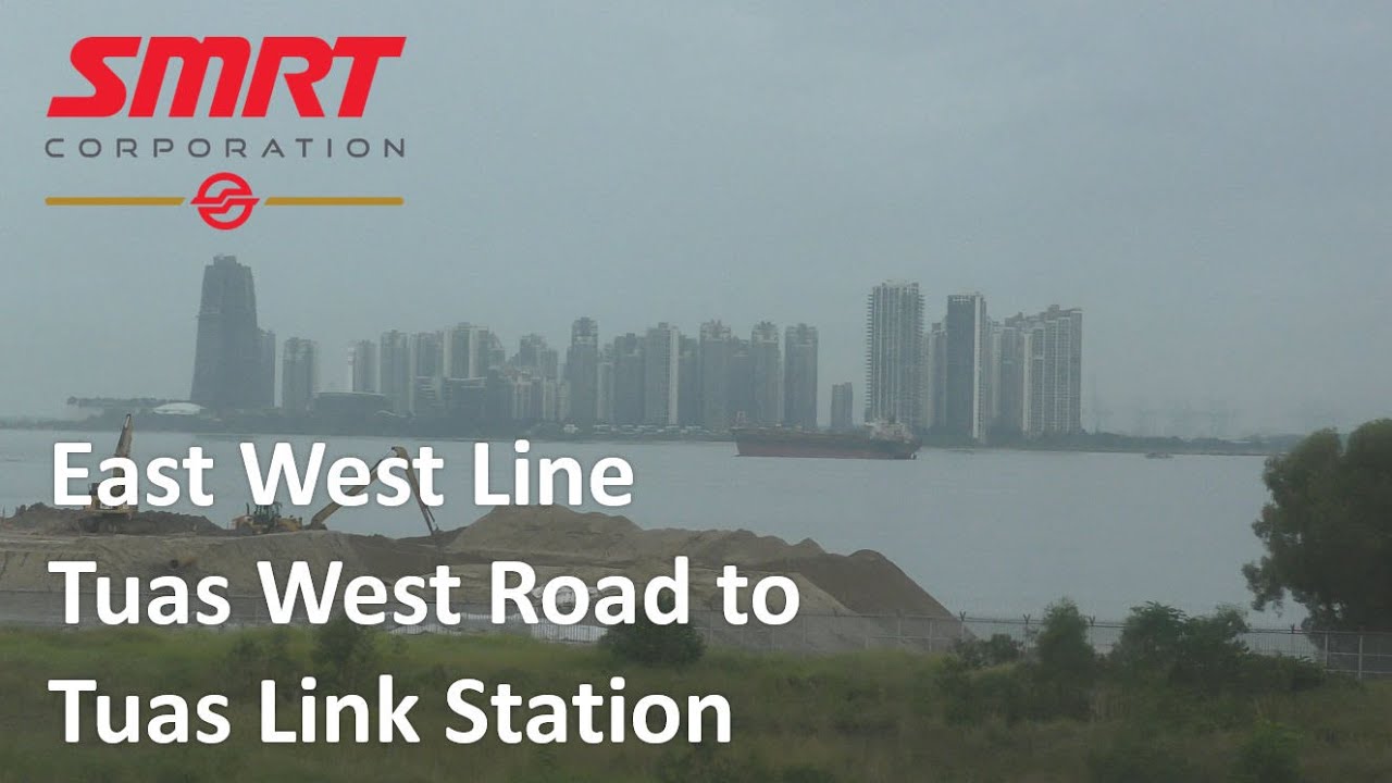 [SMRT Singapore] Tuas West Road MRT Station to Tuas Link MRT Station ...