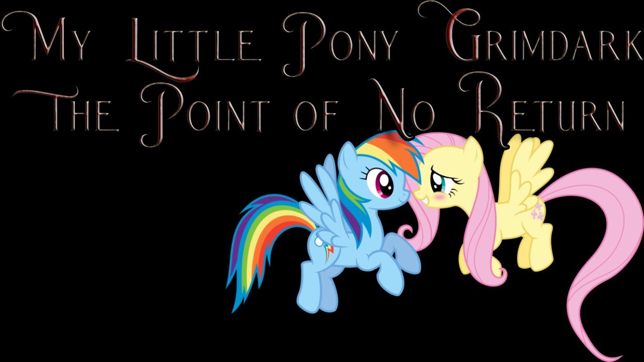 My Little Pony Grimdark: The Point of No Return By: Scribbler ...