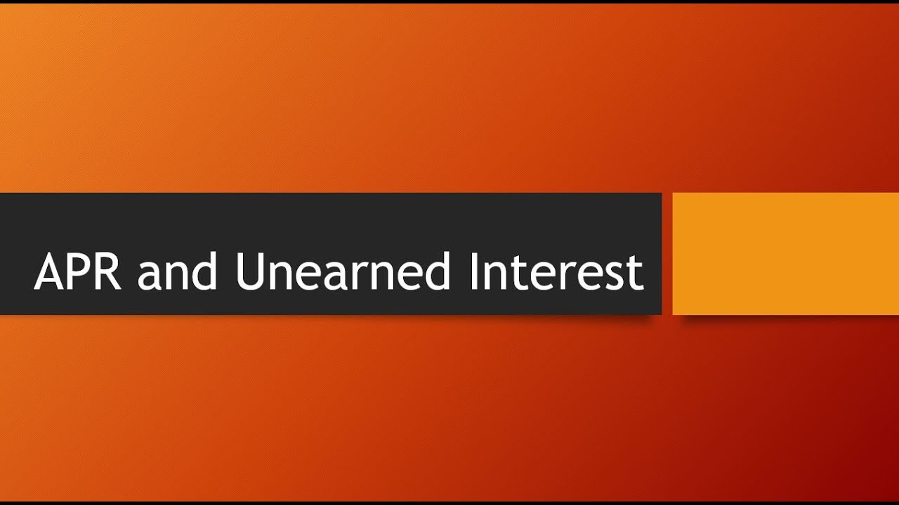 APR and Unearned Interest - YouTube