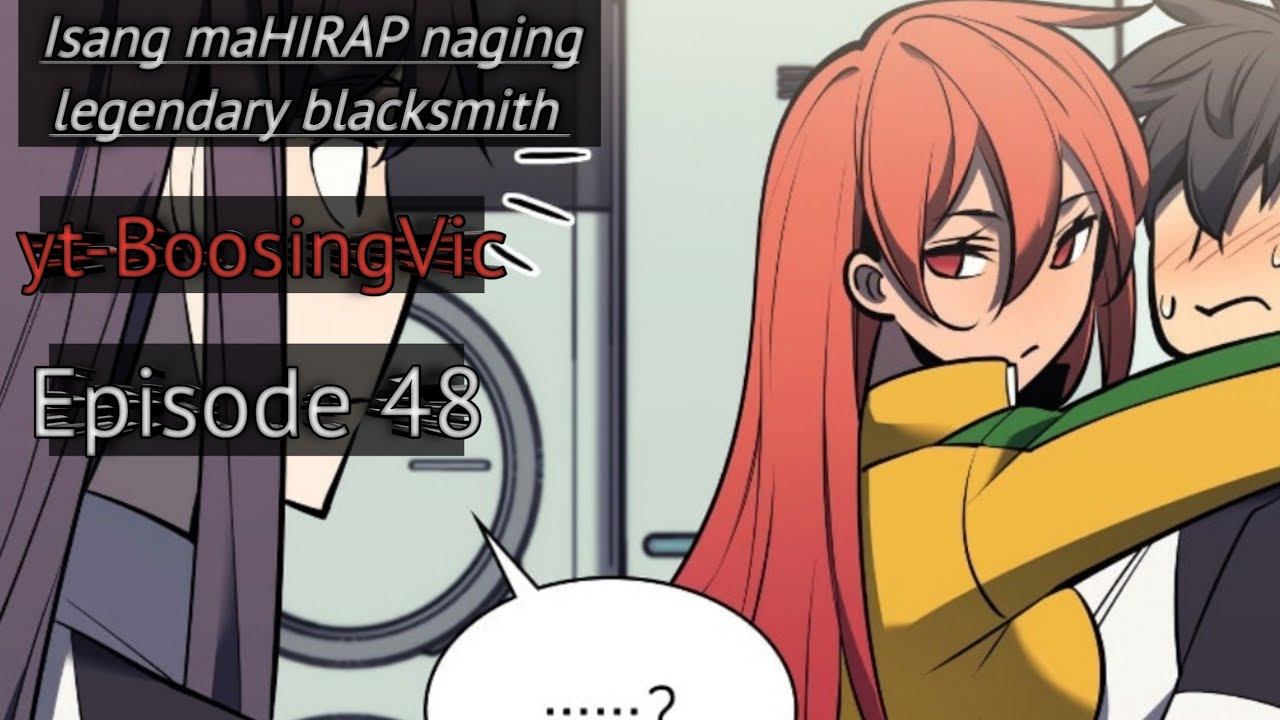 48 Isang mahirap naging legendary blacksmith, para tulunga ang pamilya ...