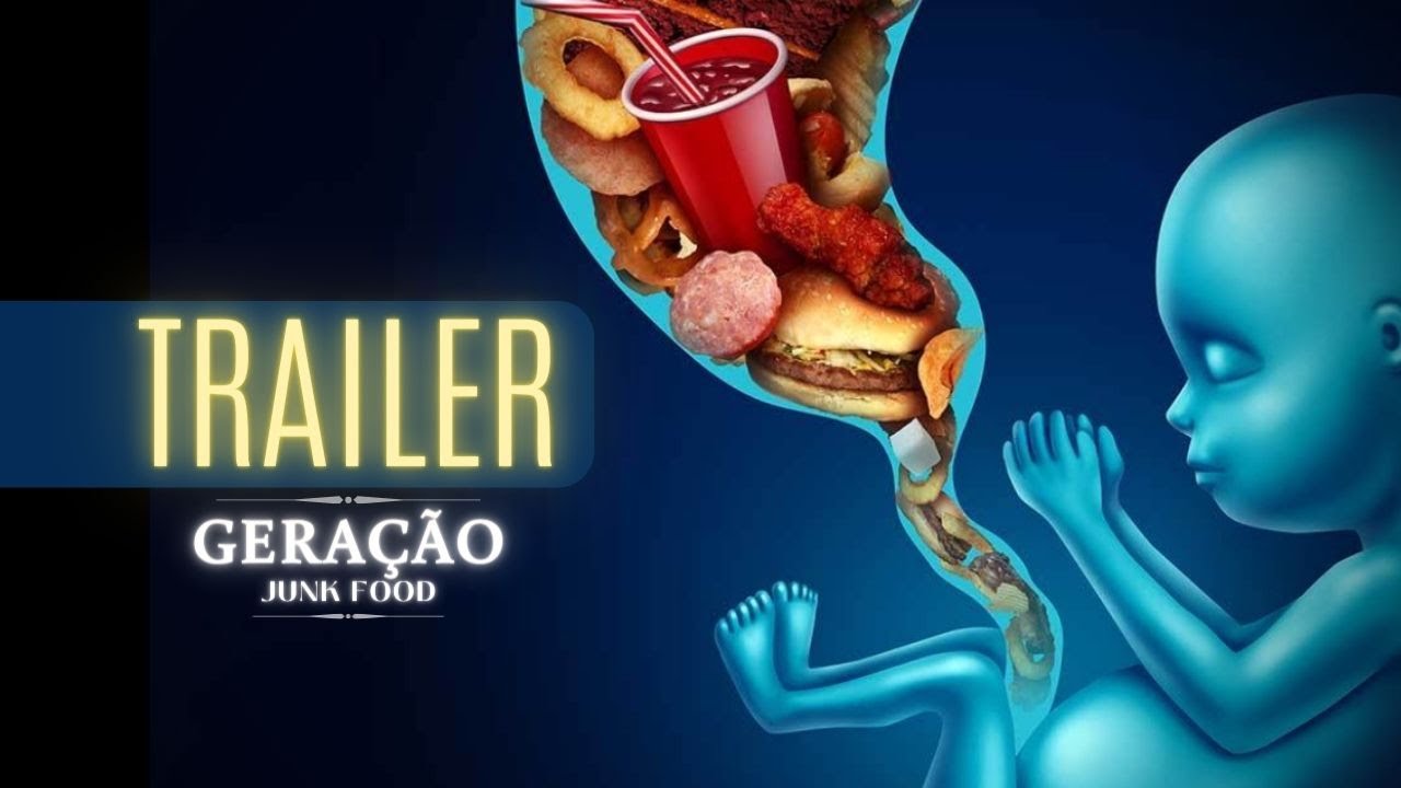 Trailer │ Geração Junk Food - Um documentário sobre alimentação ...