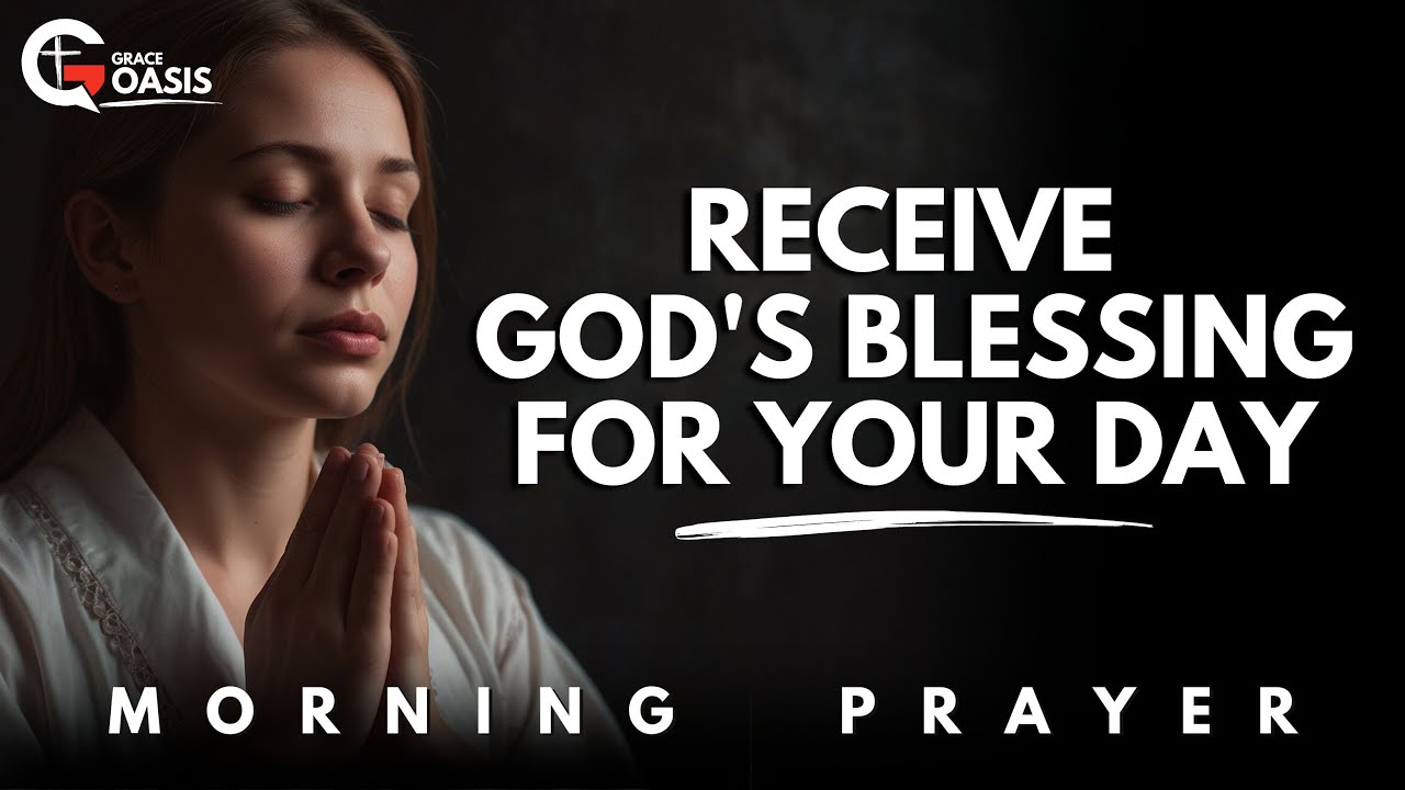 A Prayer for God’s Blessing Before You Begin Your Day | Morning Prayer ...