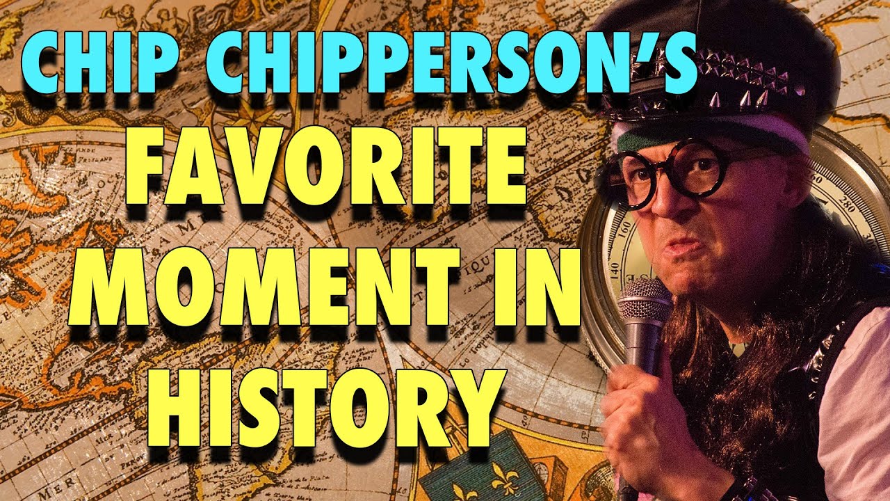 Chip Chipperson's Favorite Moment in History - YouTube