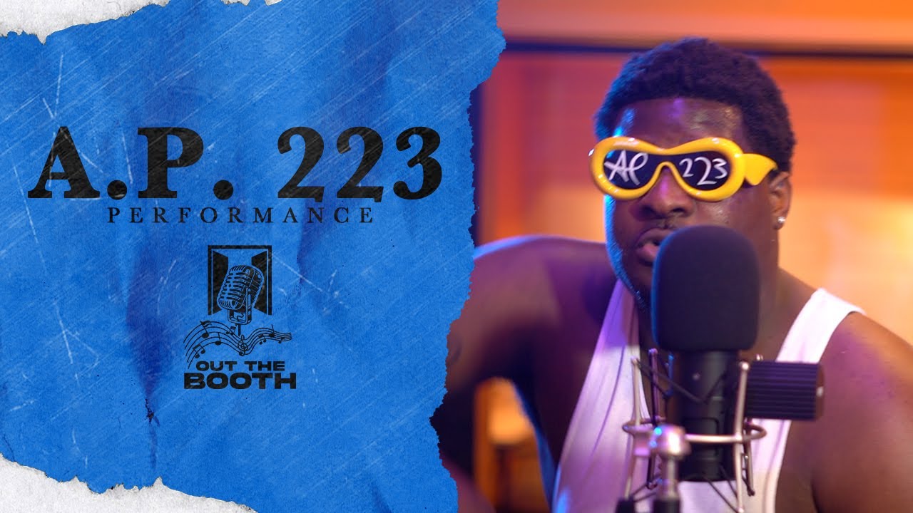A.P. 223 - Get Out The Way "Out The Booth" Performance - YouTube