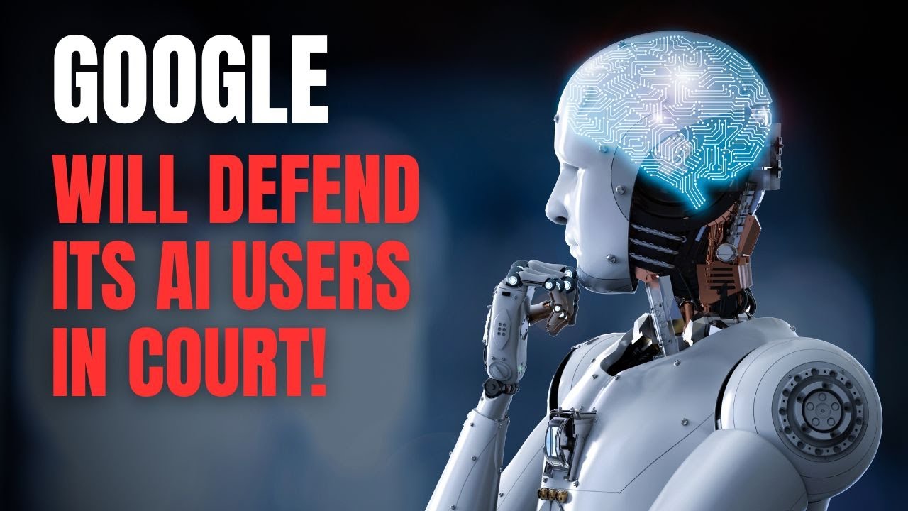 Google Will Defend It's AI Users in Court - YouTube