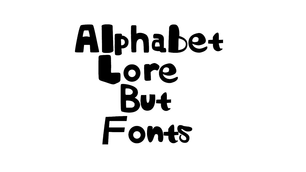 Alphabet lore but fonts - YouTube