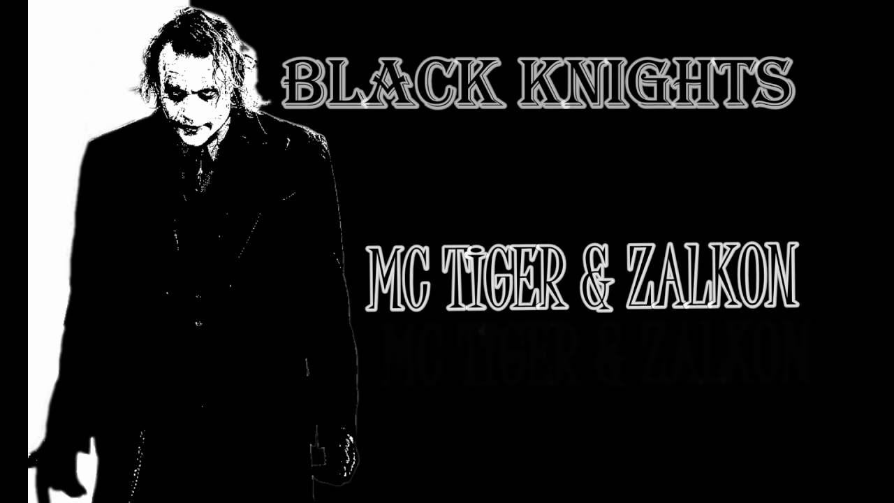 BLACK KNIGHTS _ MC TIGER & ZALKON - YouTube