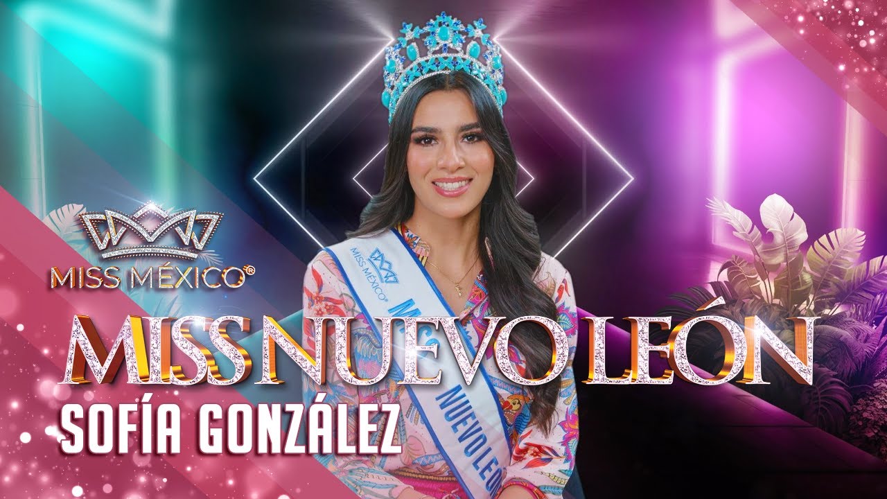 Miss Nuevo León, Sofía González, convicción y disciplina - YouTube