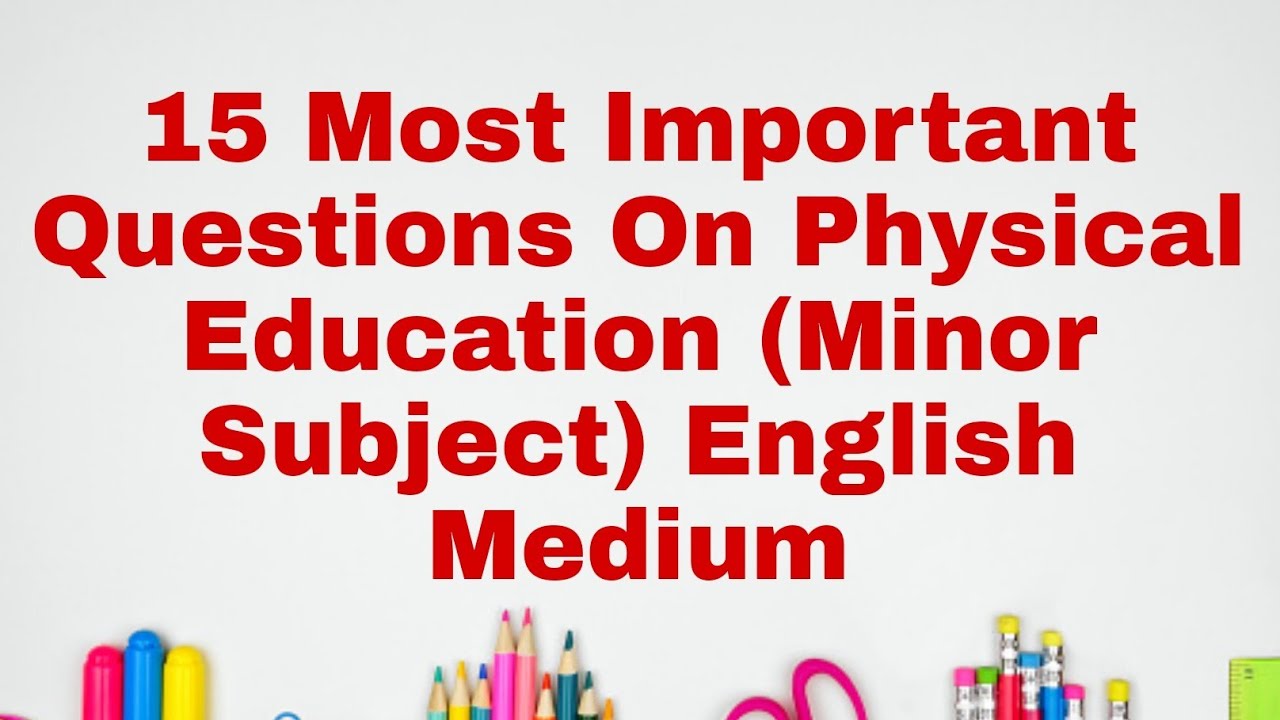 15 Most Important Questions On Physical Education (Minor Subject ...