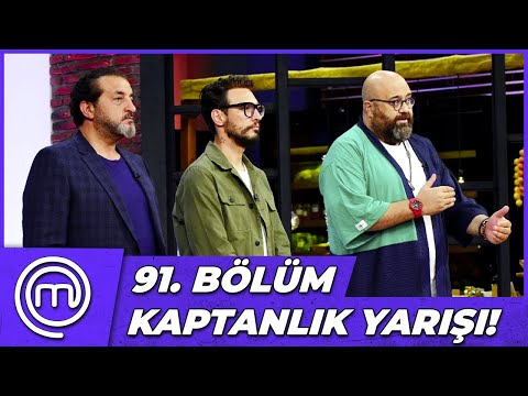 MasterChef Türkiye 91.Bölüm Özeti | KİM KAPTAN OLACAK?