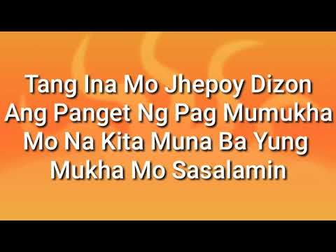 Tang Ina Mo Jhepoy Dizon (Lyrics) - YouTube
