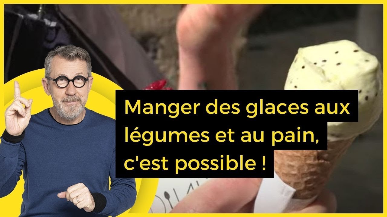 Manger des glaces aux légumes et au pain, c'est possible ! - C Jamy - YouTube