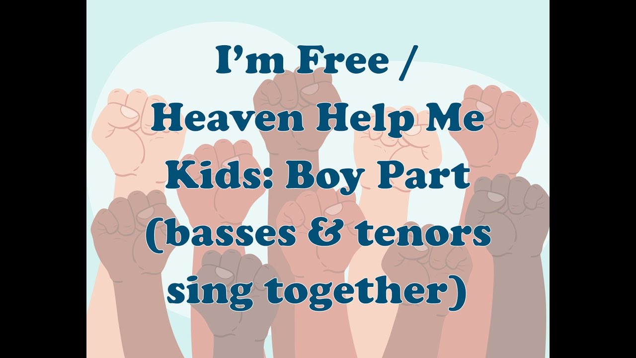 I'm Free / Heaven Help Me Kids: Boy Part (basses and tenors sing ...