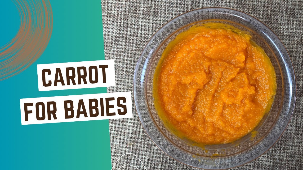 CARROT PURÉE FOR 6-12 MONTHS BABIES|ORGANIC|BABY FOOD RECIPES STAGE 1 ...