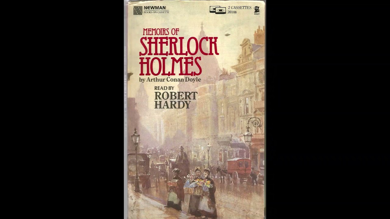 Memoirs of Sherlock Holmes The Final Problem read by Robert Hardy - YouTube