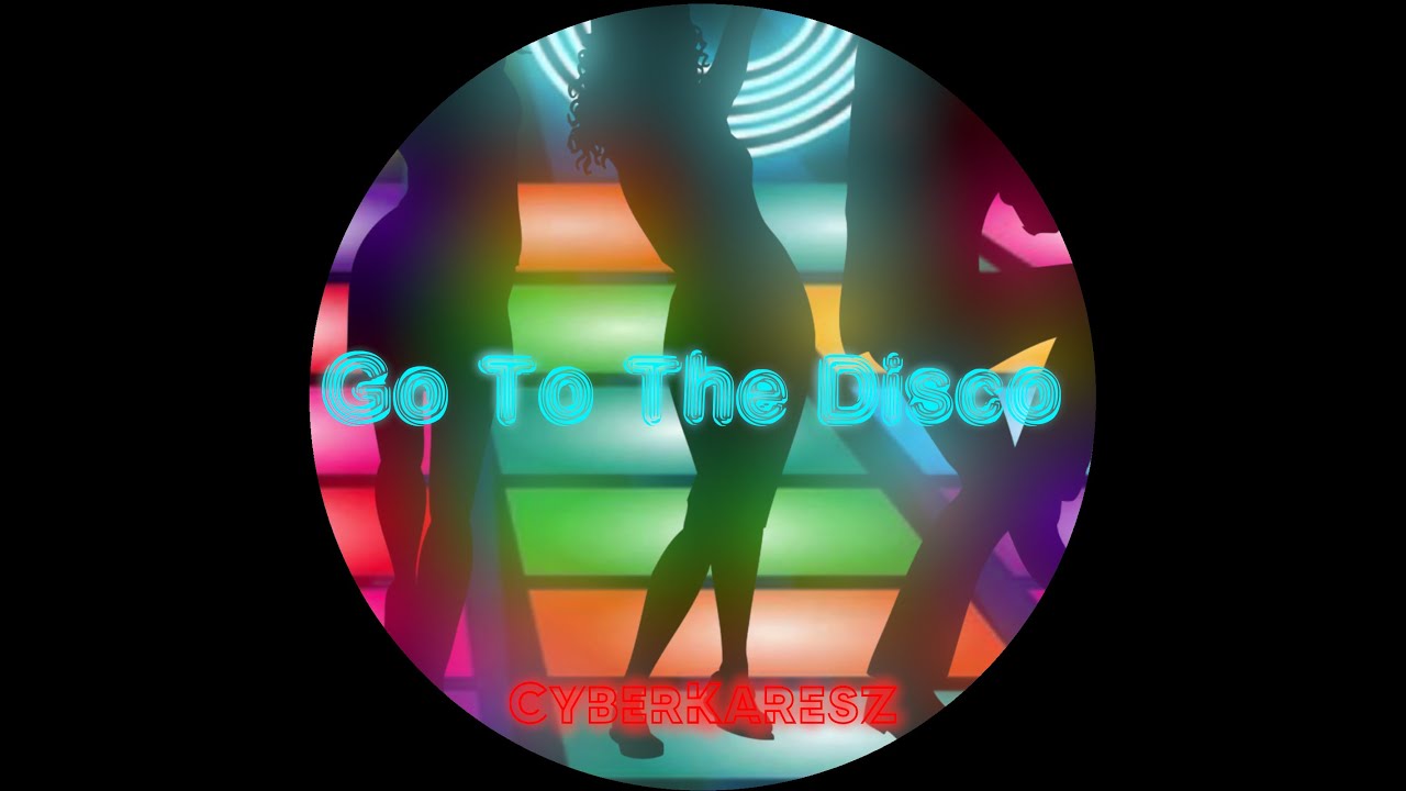 CyberKaresz - Go To The Disco (Original Mix) - YouTube Music