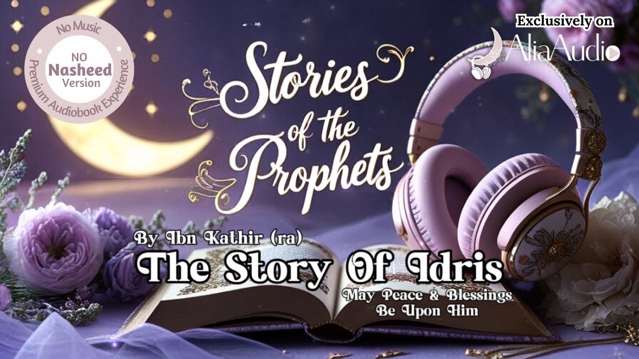 (2)The Story of Prophet Idris (AS) Stories of the Prophets Ibn Kathir ...