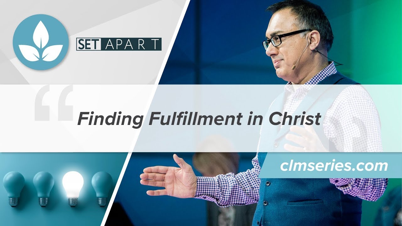 Finding Fulfillment in Christ - YouTube
