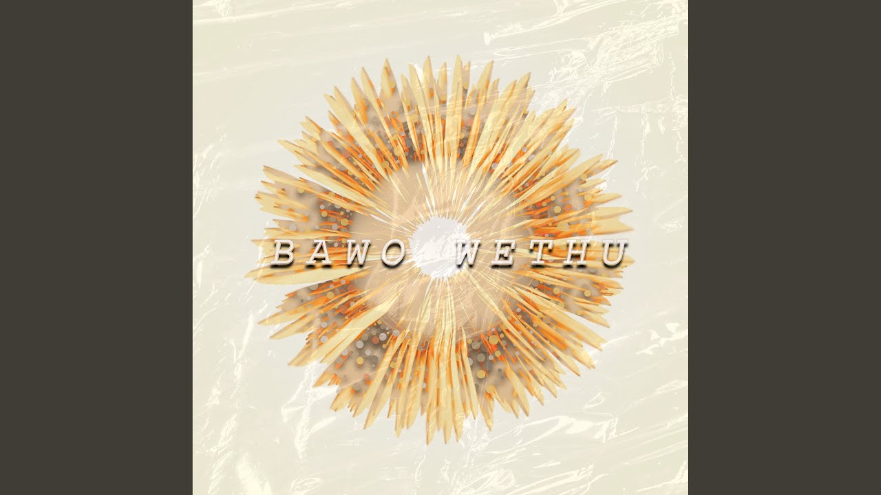 Bawo Wethu - YouTube