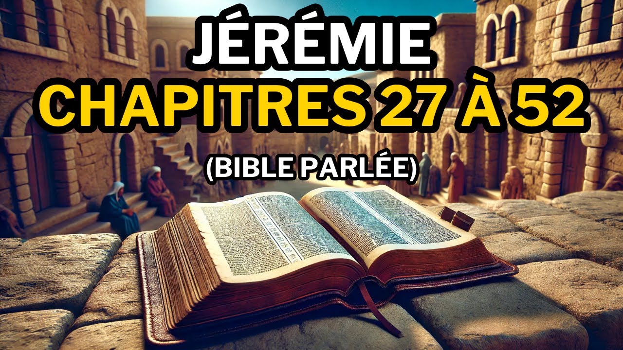 Livre de Jérémie Chapitres 27 à 52 | Bible parlée 📖 | Bible audio - YouTube