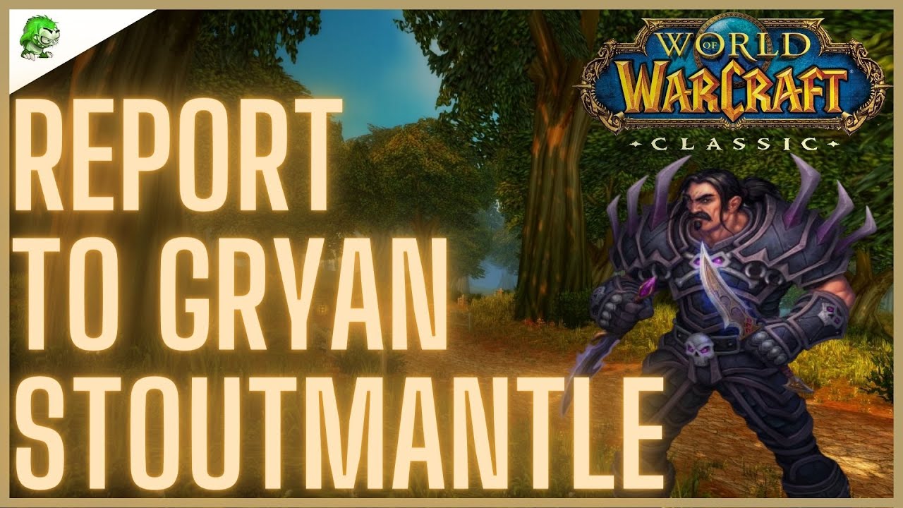 WoW Classic Report to Gryan Stoutmantle - YouTube