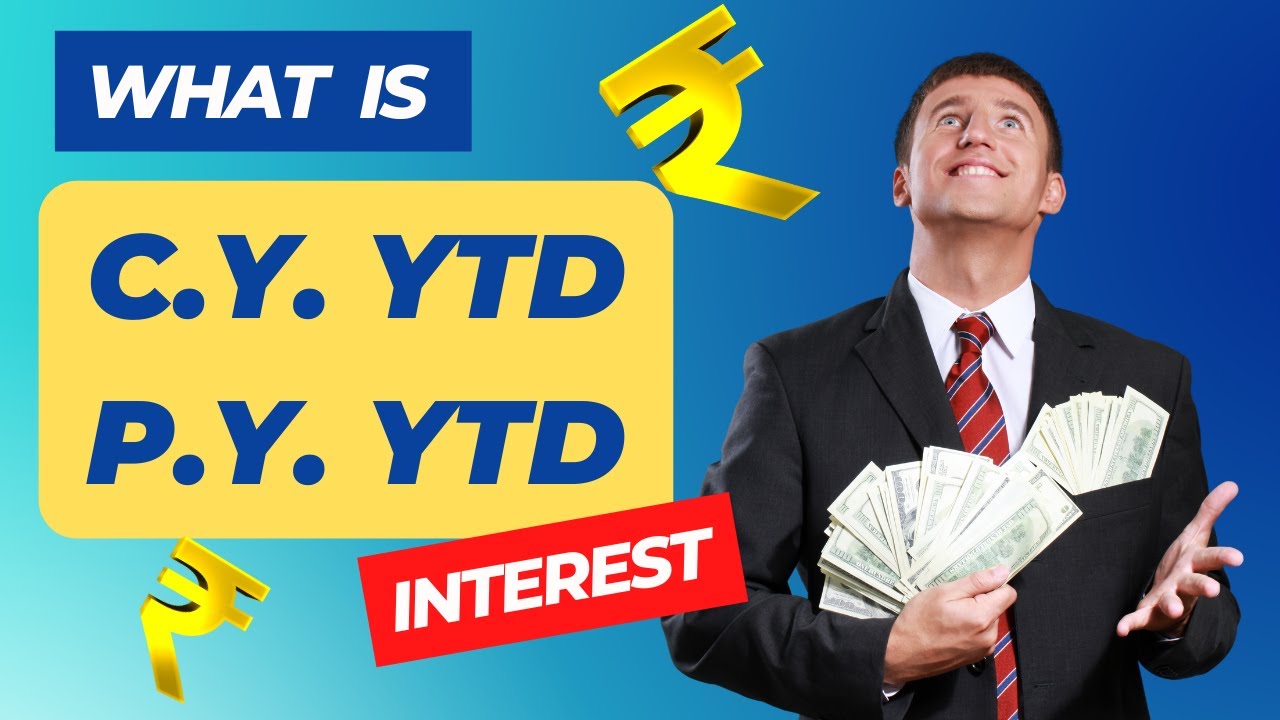 Cy Ytd Current Year Year To Date Interest And Py Ytd Previous Year Year To Date Interest Youtube