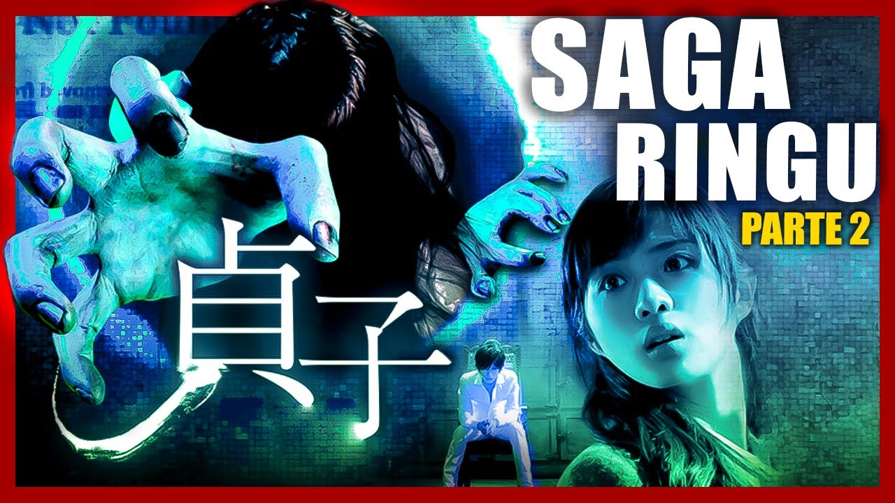 PARTE 2 - RINGU Saga Completa－O Chamado Original, Sadako 3D, Sadako DX ...