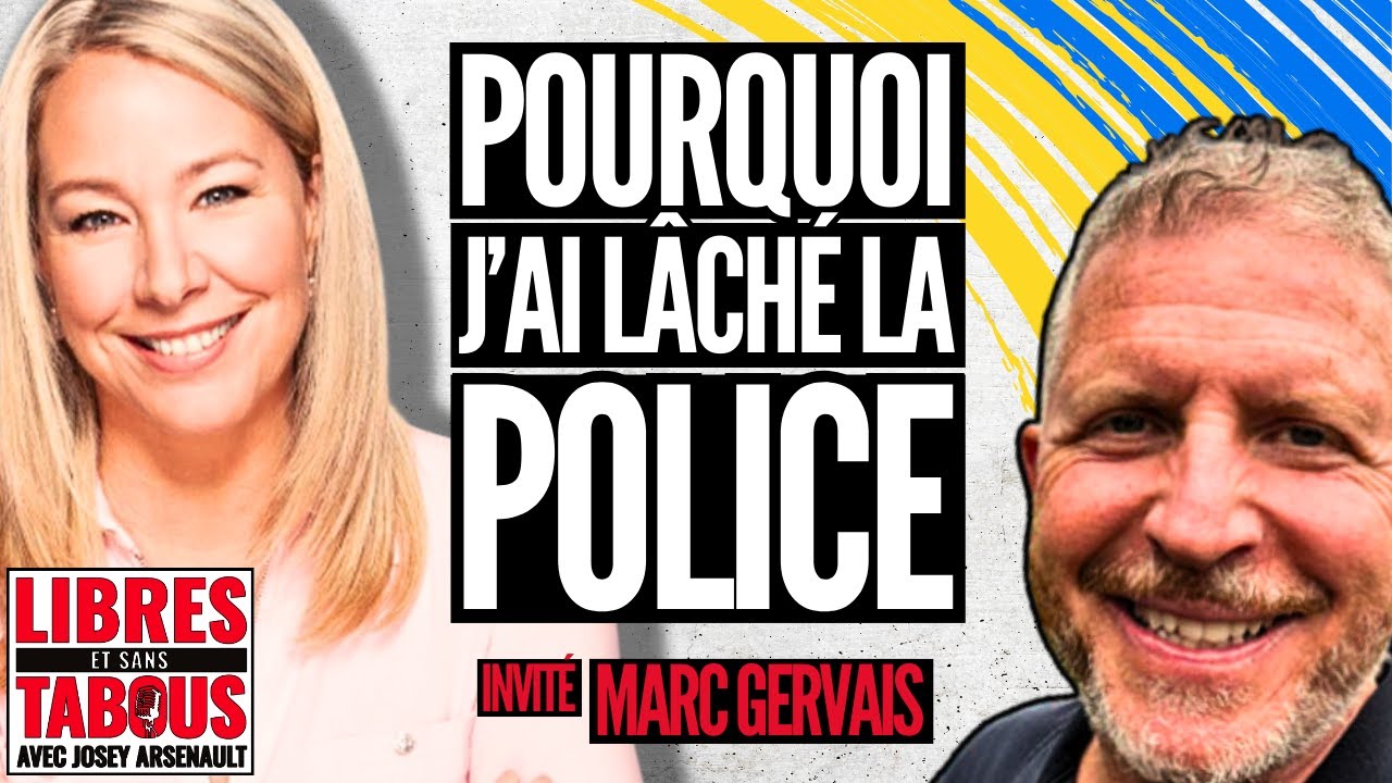 LIBRES ET SANS TABOUS (Invitée: Marc Gervais) 🚓👋 | "POURQUOI j'ai LÂCHÉ ...
