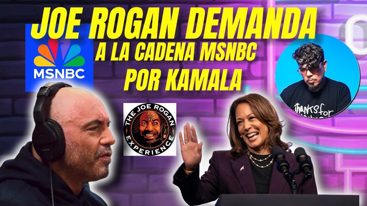 Joe Rogan demanda a la cadena MSNBC for falsificar un video y apoyar ...