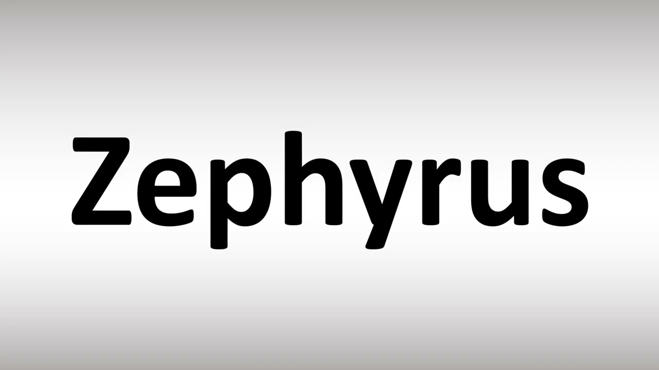 How to Pronounce Zephyrus - YouTube