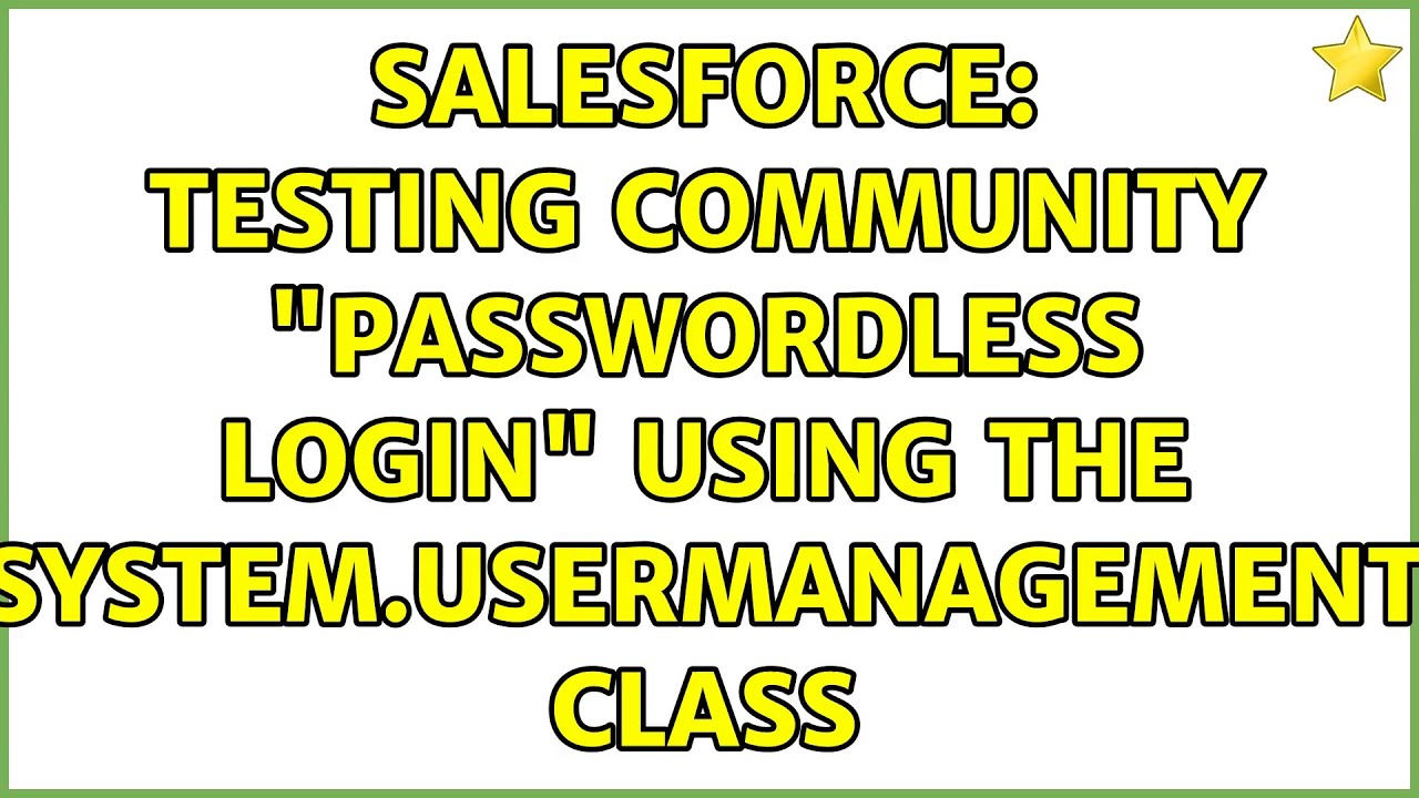 Salesforce: Testing Community "Passwordless Login" using the System ...