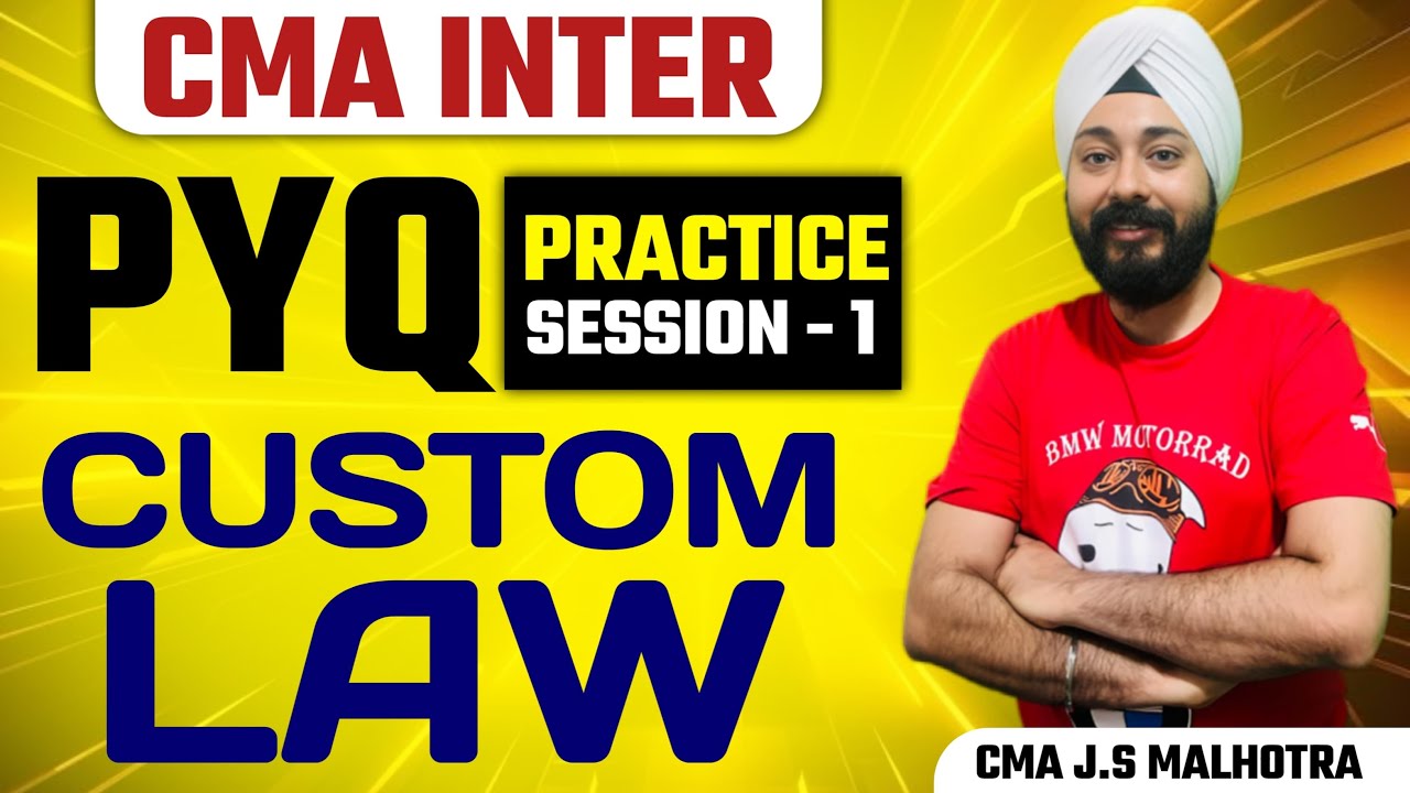 CMA INTER | PYQ PRACTICE SESSION LECTURE - 1 | Custom Law - YouTube