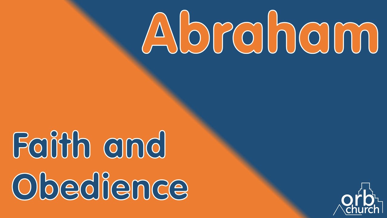 Abraham – Faith and Obedience - YouTube