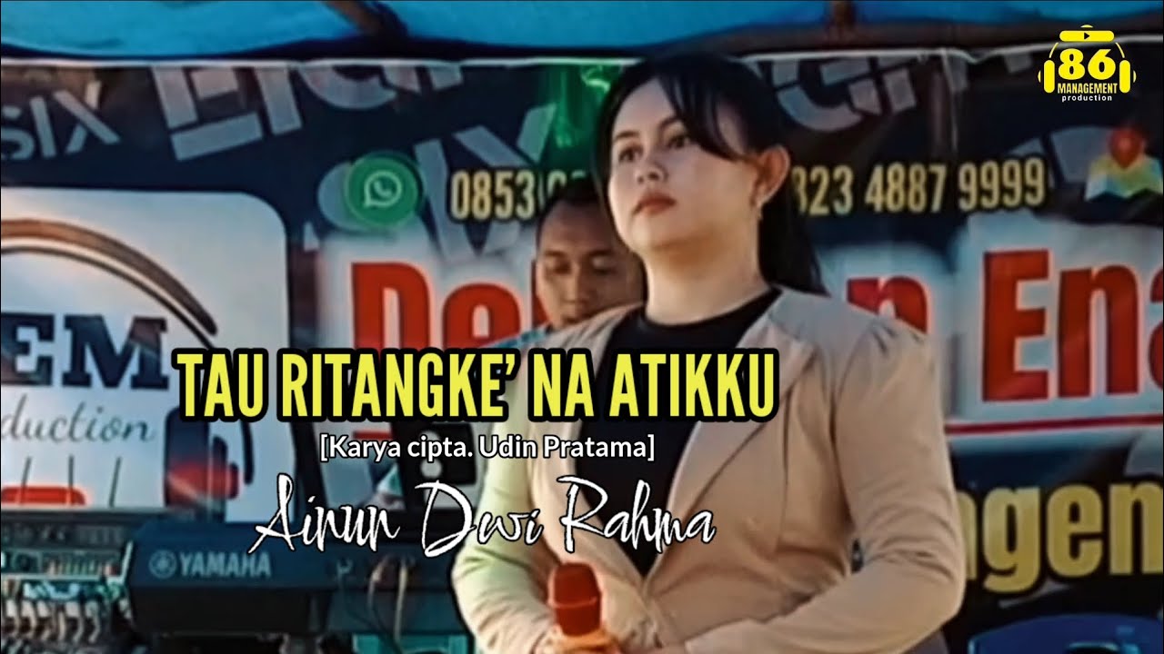 TAU RITANGKE'NA ATIKKU [cipt. Udin Pratama] ~ Ainun Dwi Rahma #86music koltim - YouTube