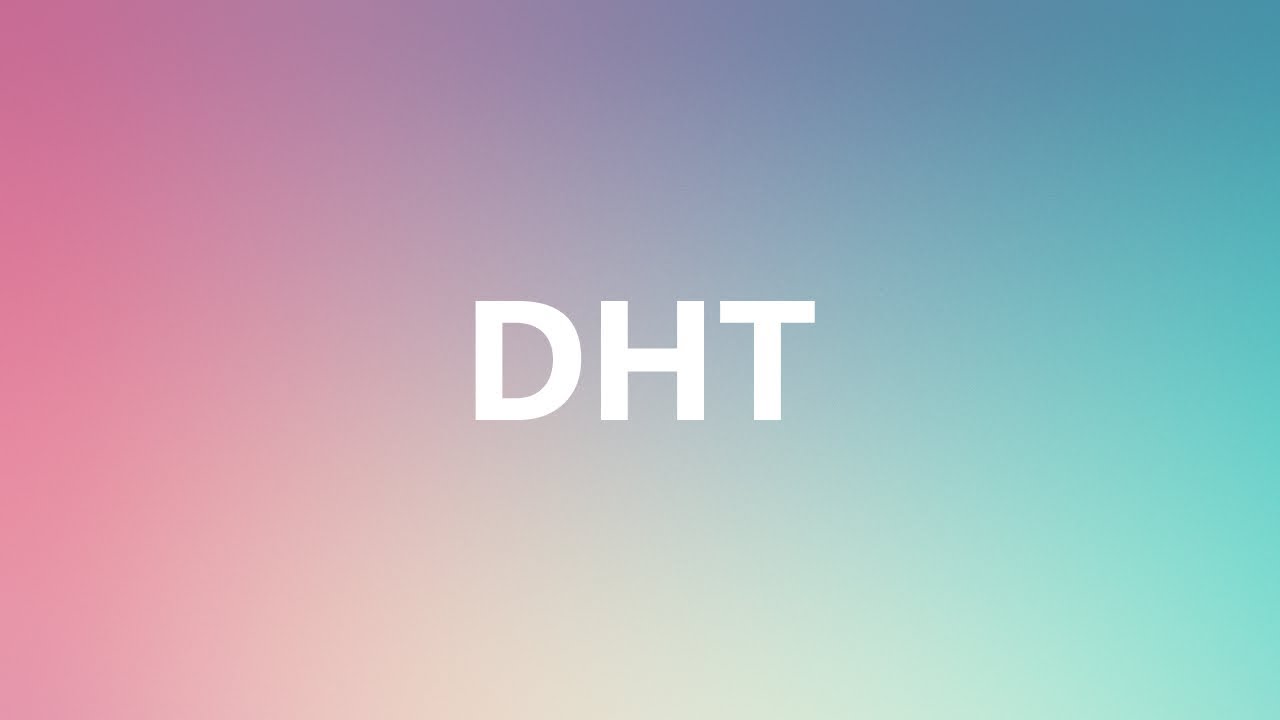 DHT - Medical Definition and Pronunciation - YouTube