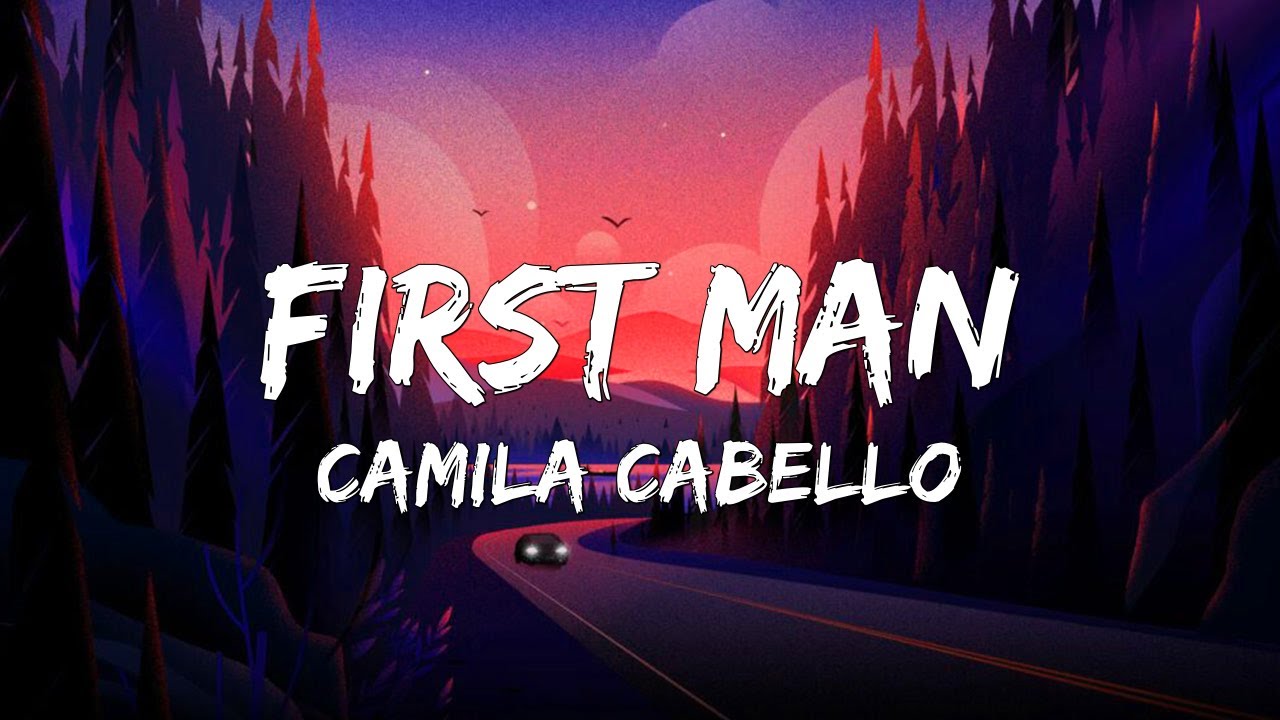 Camila Cabello - First Man (Lyrics) - YouTube