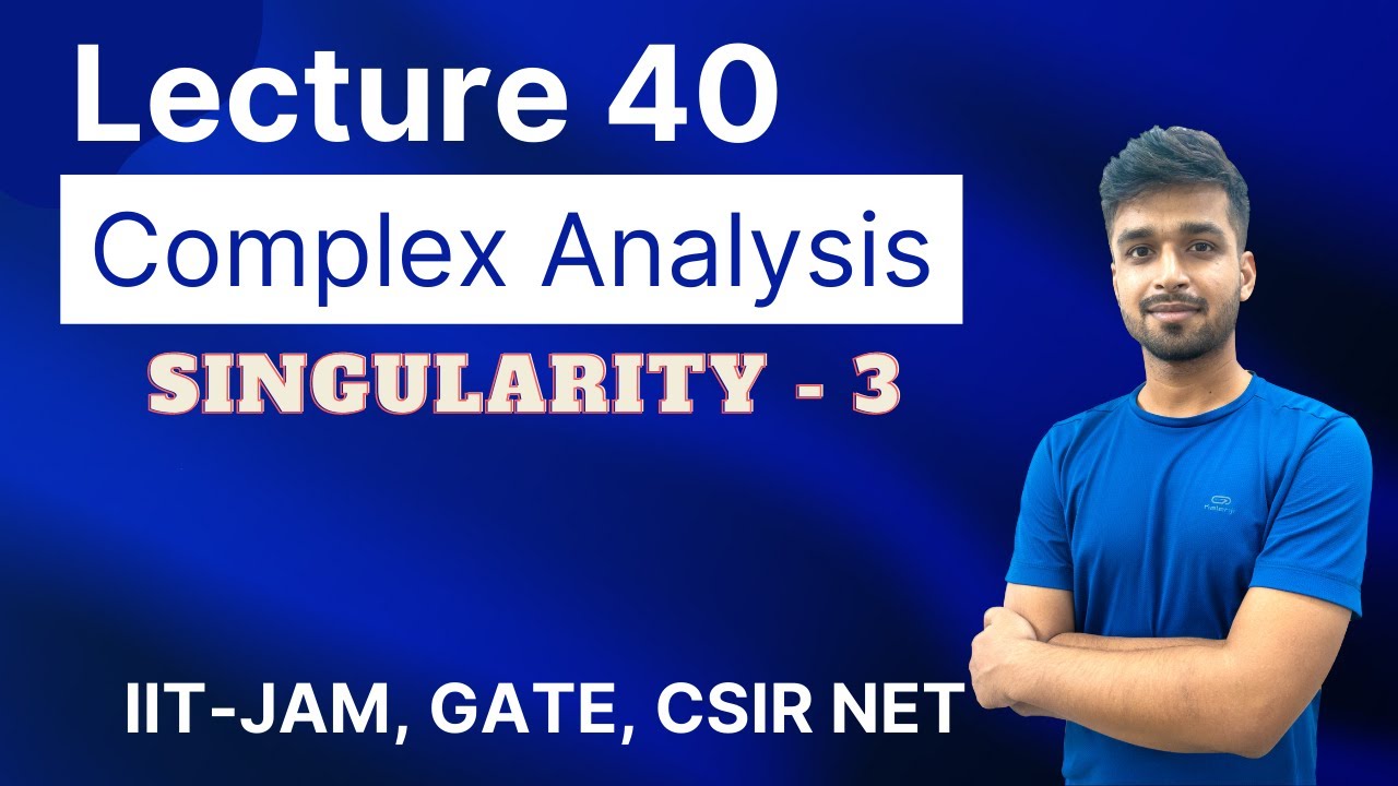 Lecture 40 Singularity 3 Iit Jam Csir Net Gate Vivekmaths Youtube