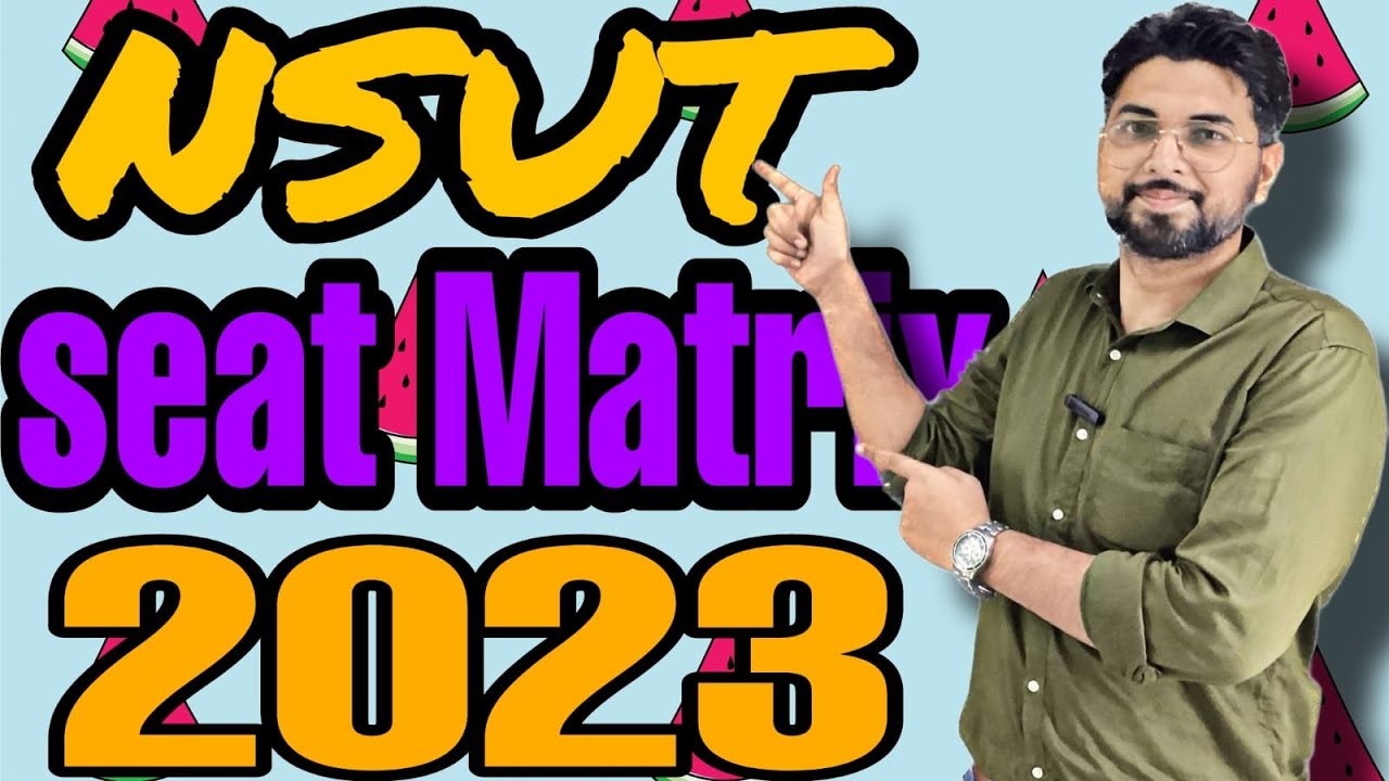 NSUT SEAT MATRIX 2023 || DETAIL BRANCH WISE SEAT MATRIX || JAC ...