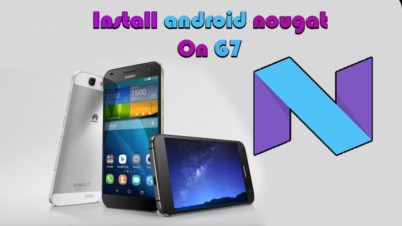 Guida - Come installare Android Nougat G7 - YouTube