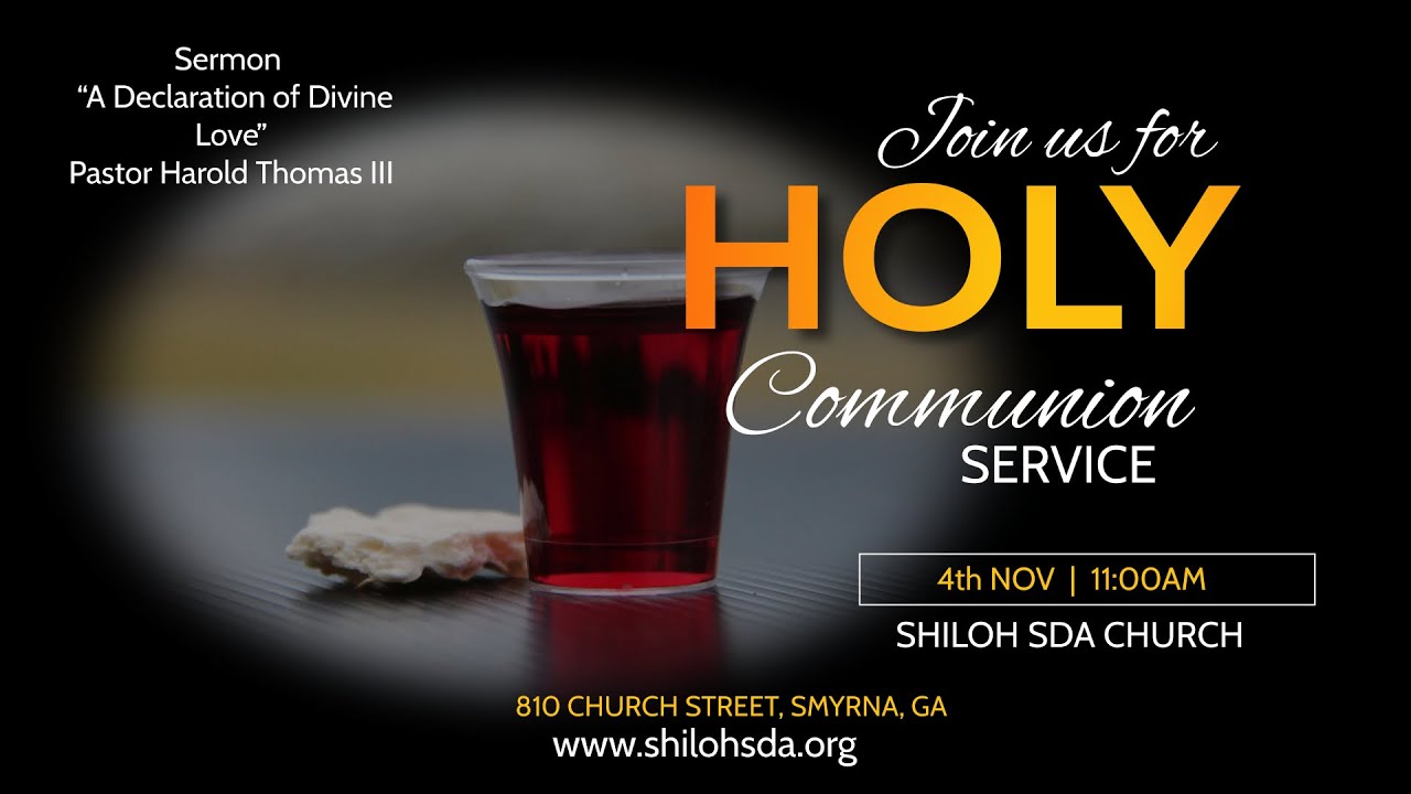 Shiloh SDA Church HOLY COMMUNION | "A Declaration of Divine Love ...