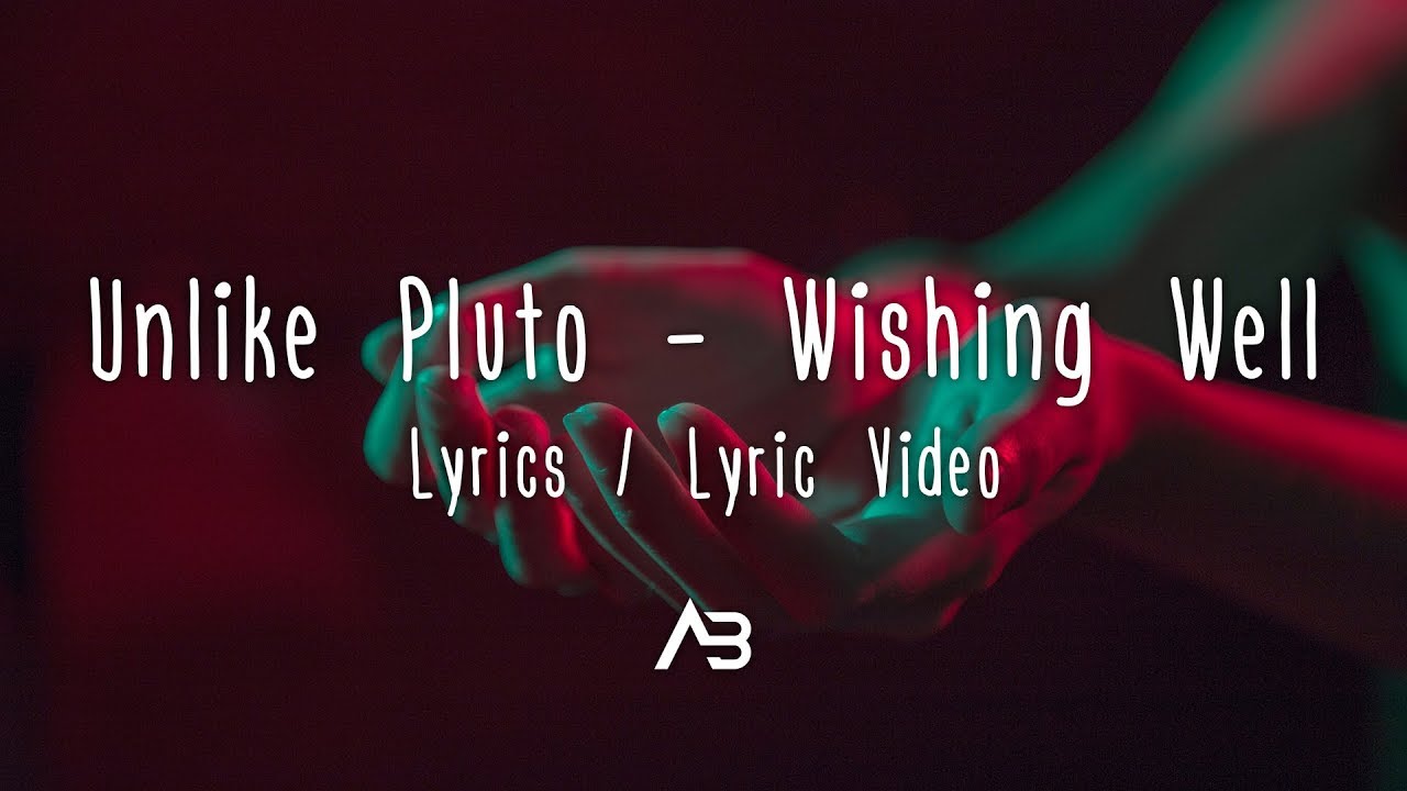 Unlike Pluto - Wishing Well (Lyrics / Lyric Video) - YouTube