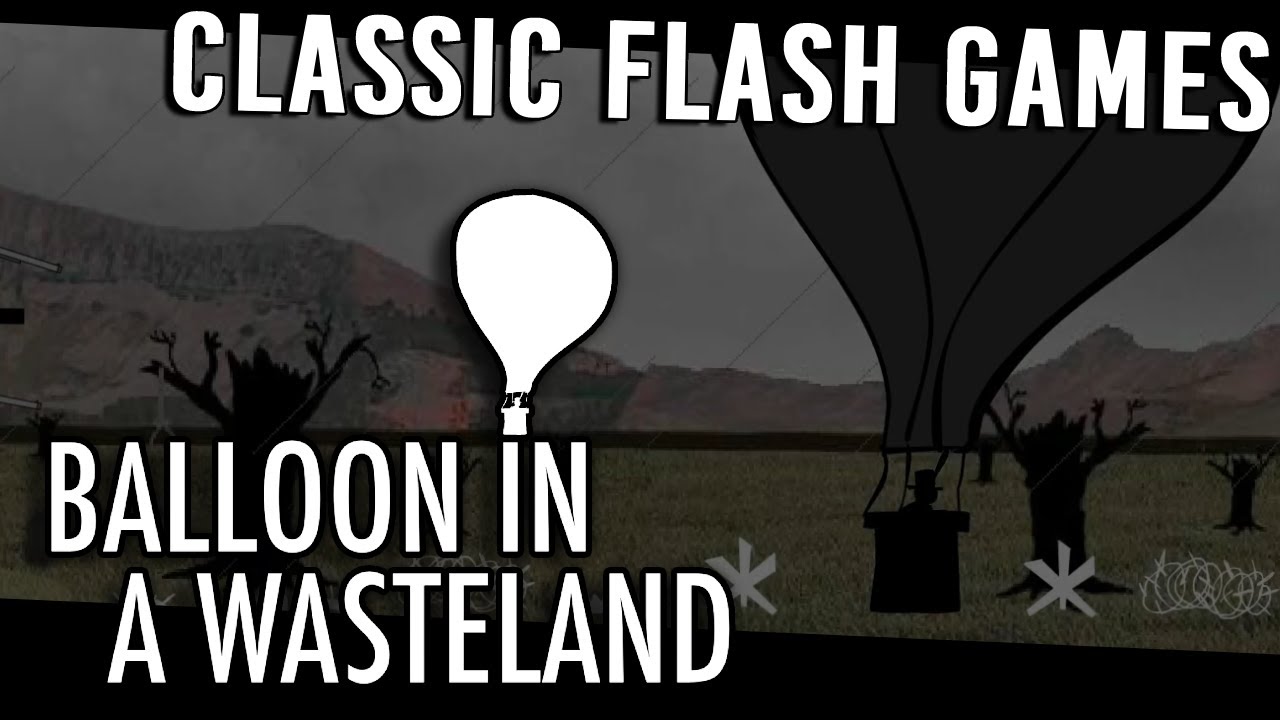 Balloon In A Wasteland | Classic Flash Games - YouTube