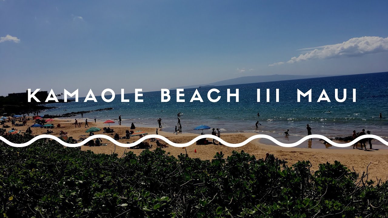 Kamaole Beach III Maui, Hawaii - YouTube