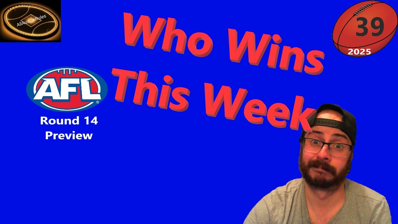 2025-39. AFL Round 14 Preview - Massive Weekend of Footy - YouTube