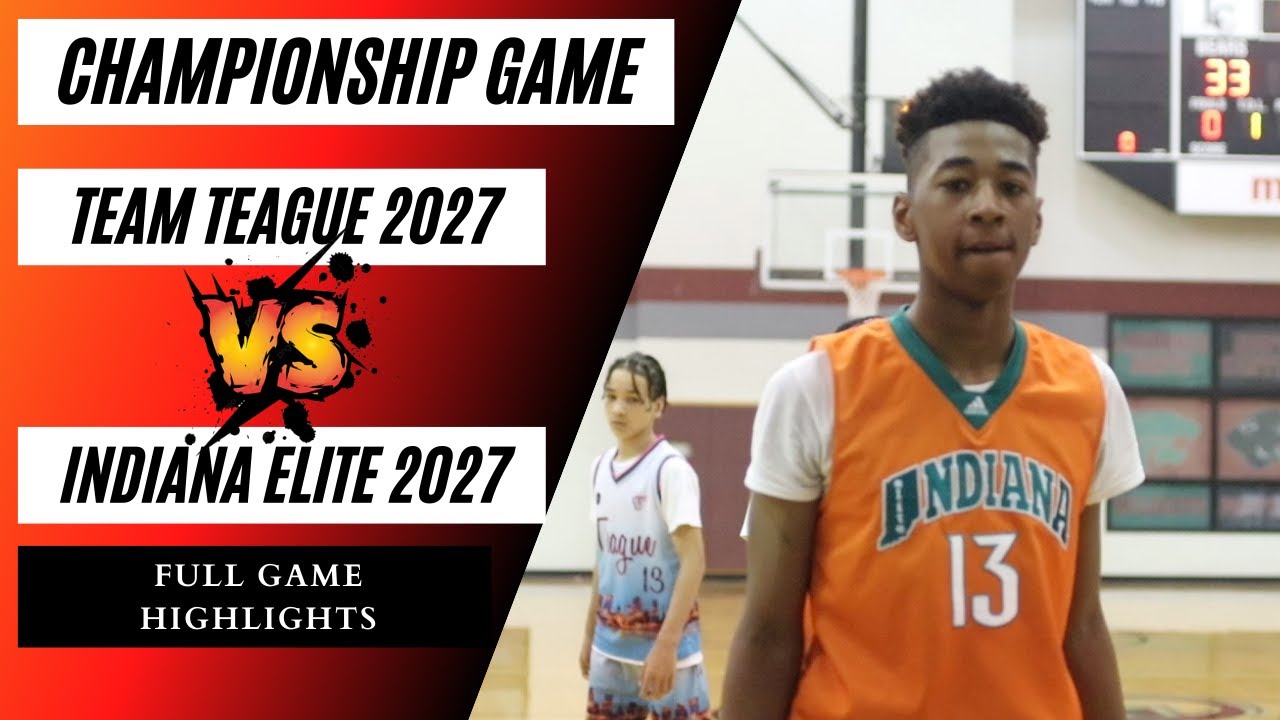Championship BATTLE Team Teague Evans Vs Indiana Elite 2027! It GETS ...