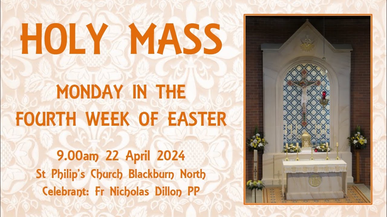 Holy Mass - Monday in the Fourth Week of Easter -22 April 2024 - YouTube