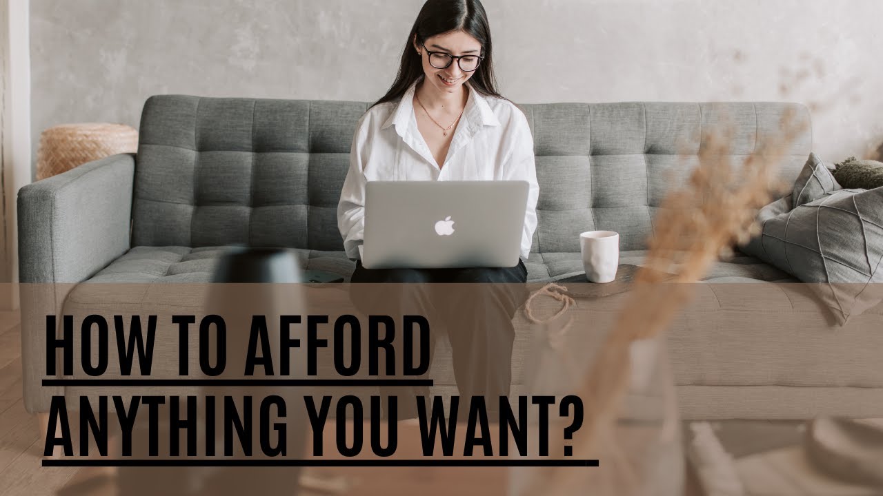 How To Afford Anything You Want? - YouTube