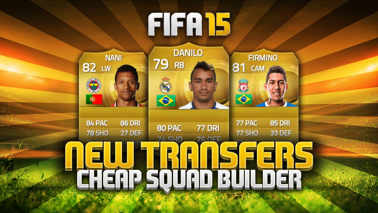 NEW TRANSFERS! CHEAP SQUAD BUILDER W/ REAL MADRID DANILO! | FIFA 15 ...