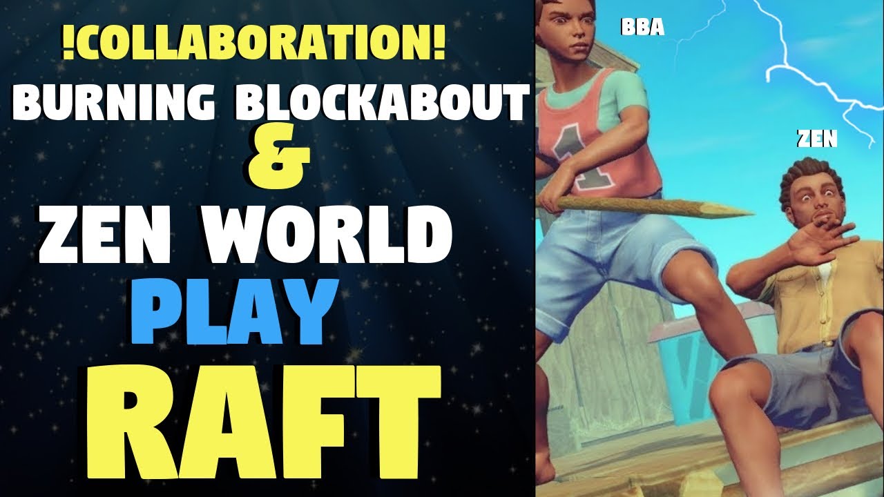 Collaboration w. Burning BlockAbout | Raft | We Will Survive! - YouTube